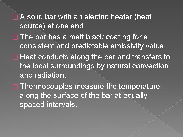 EXTENDED SURFACE HEAT TRANSFER EXPERIMENT Objectives To show