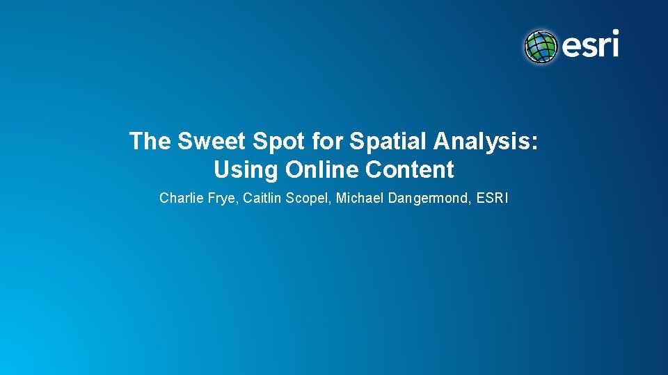 The Sweet Spot for Spatial Analysis Using Online