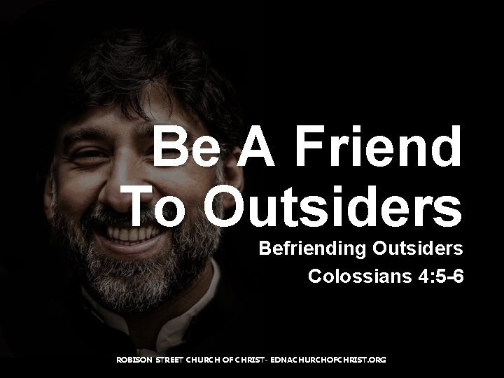 Befriending Outsiders Colossians 4 5 6 ROBISON STREET