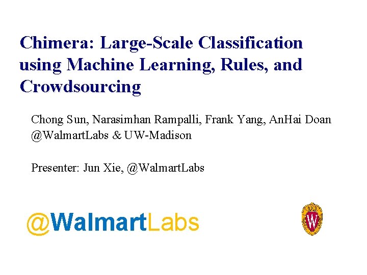 Chimera LargeScale Classification using Machine Learning Rules and