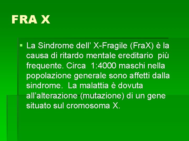 FRA X La Sindrome dell XFragile Fra X