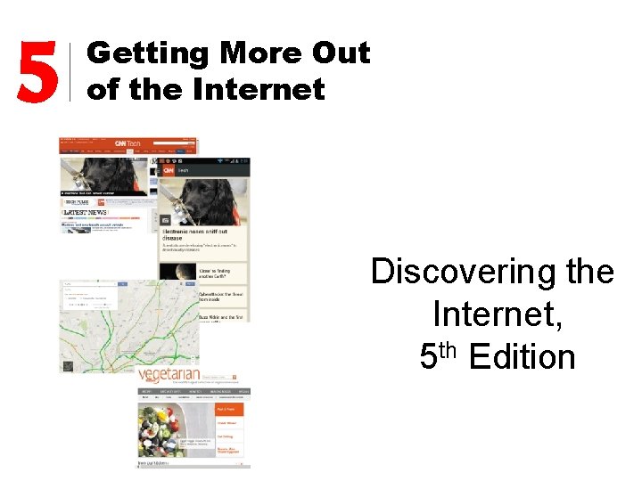5 Getting More Out of the Internet Discovering