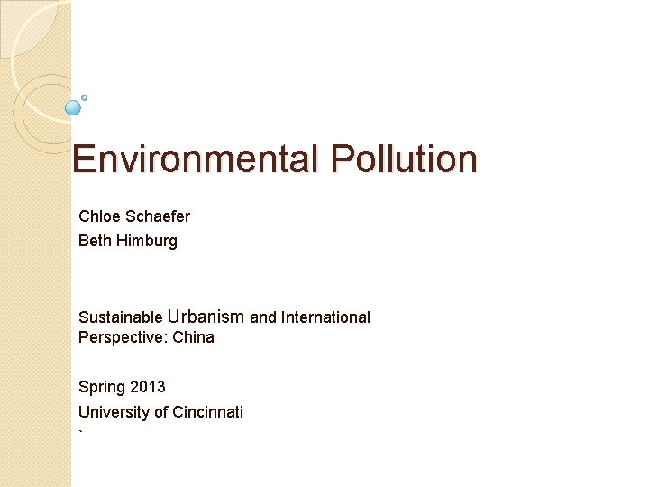 Environmental Pollution Chloe Schaefer Beth Himburg Sustainable Urbanism
