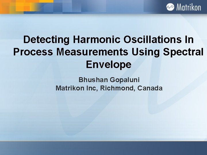 Detecting Harmonic Oscillations In Process Measurements Using Spectral