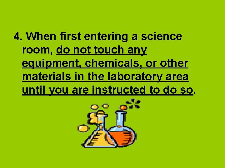 LAB SAFETY GUIDELINES 1 Conduct yourself in a