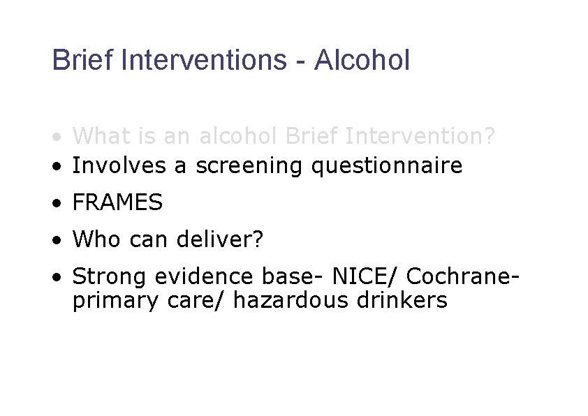 6 th October 2010 Brief Interventions An evidence
