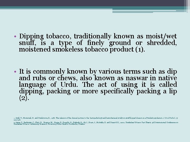 ORAL CYTOPATHOLOGICAL CHANGES IN HABITUAL SNUFF NASWAR USERS