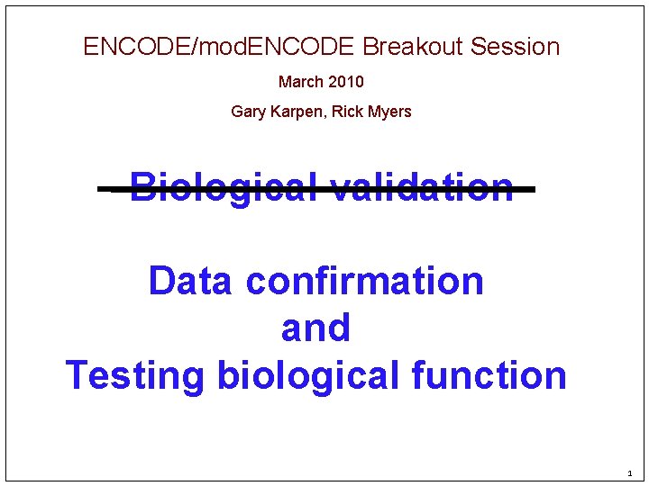 ENCODEmod ENCODE Breakout Session March 2010 Gary Karpen