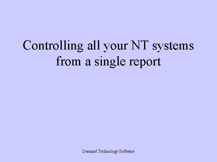 Controlling all your NT systems from a single