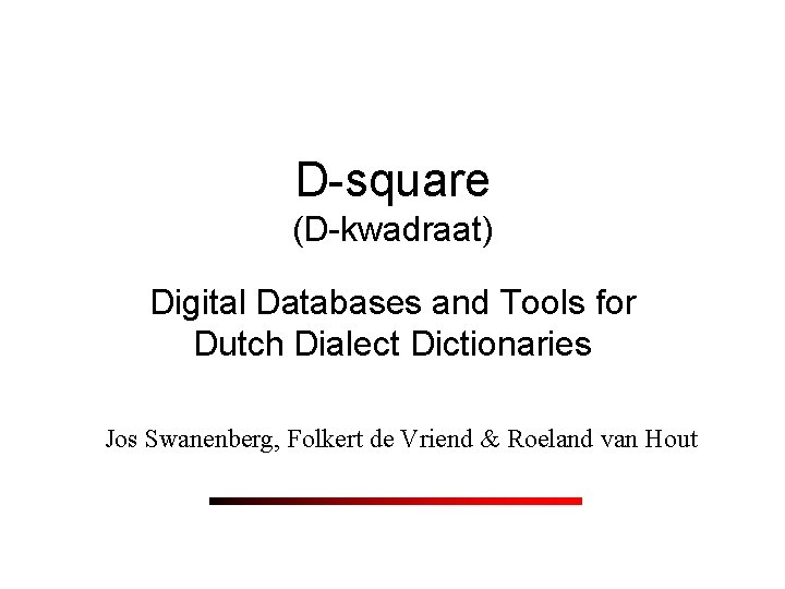 Dsquare Dkwadraat Digital Databases and Tools for Dutch