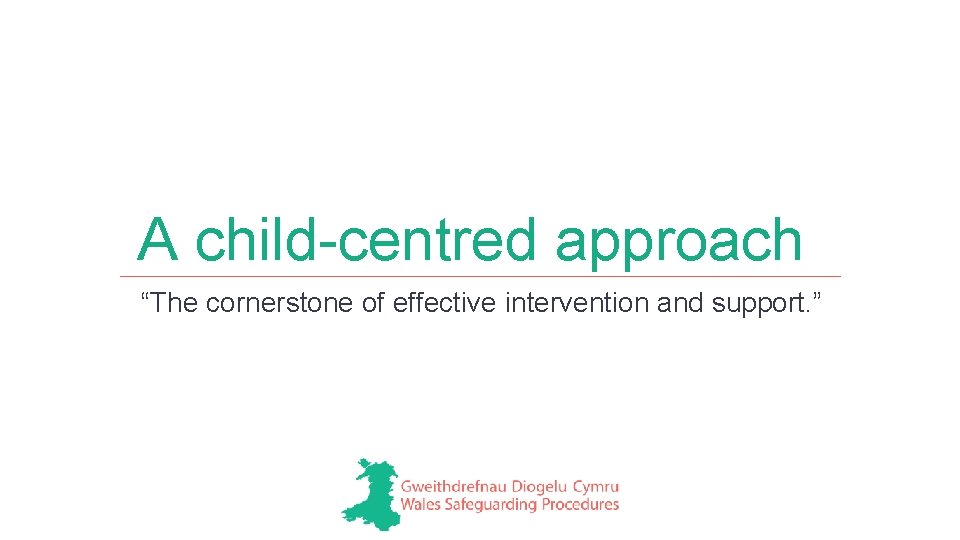 A childcentred approach The cornerstone of effective intervention