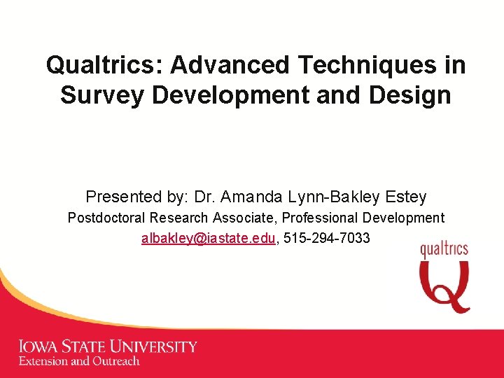 Qualtrics Advanced Techniques in Survey Development and Design