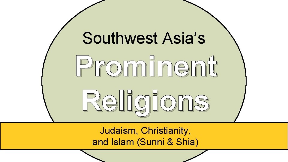 Southwest Asias Prominent Religions Judaism Christianity and Islam