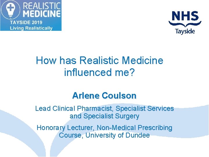How has Realistic Medicine influenced me Arlene Coulson