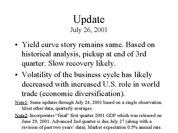 Update July 26 2001 Yield curve story remains