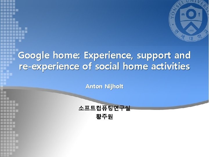 Google home Experience support and reexperience of social