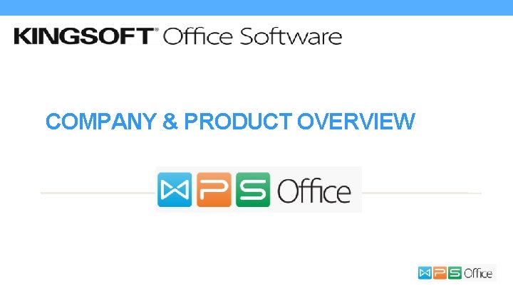 COMPANY PRODUCT OVERVIEW A complete Office Suite solution
