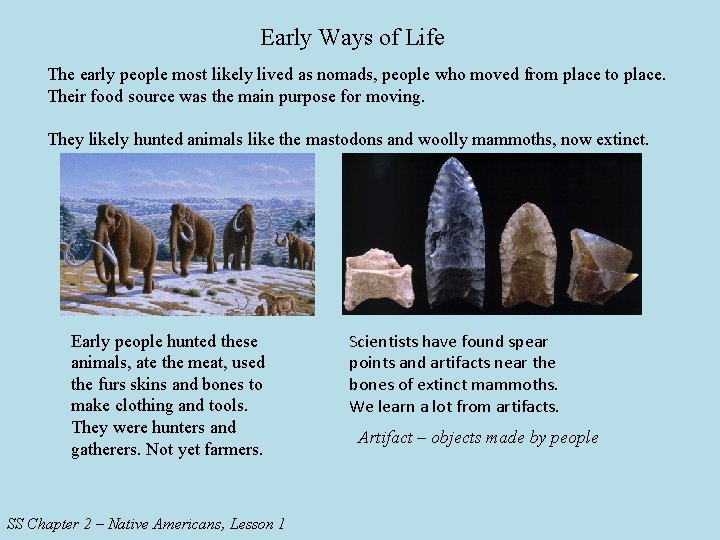 Early People Identify possible explanations of how people