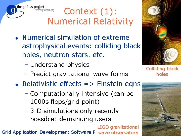 CactusG Experiments with a GridEnabled Computational Framework Dave