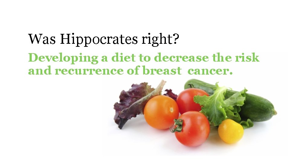 Was Hippocrates right Developing a diet to decrease