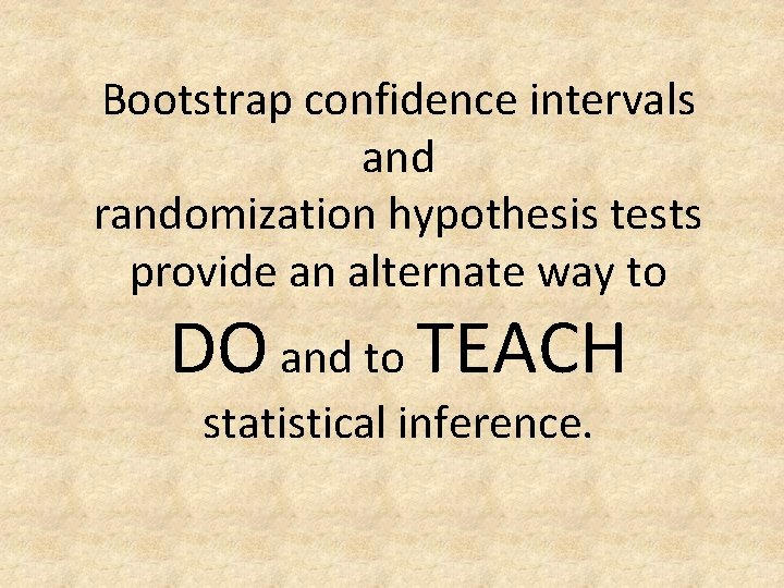 Give your data the boot What is bootstrapping