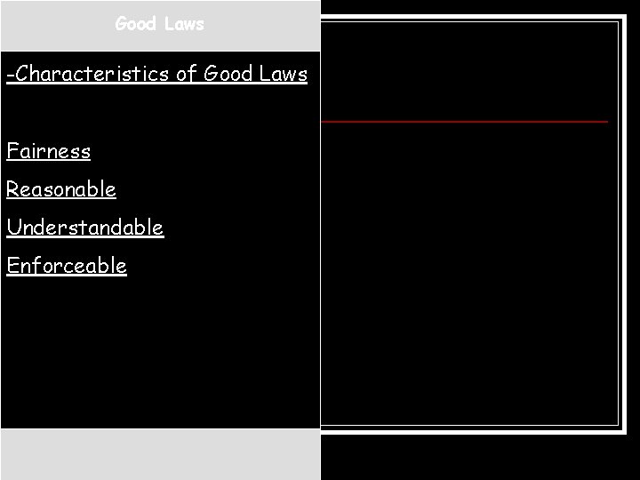 Good Laws Characteristics of Good Laws Fairness Reasonable