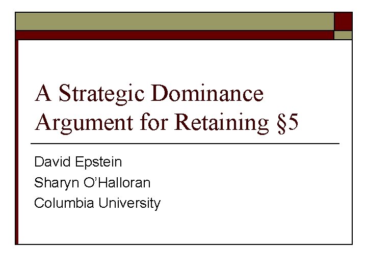 A Strategic Dominance Argument for Retaining 5 David