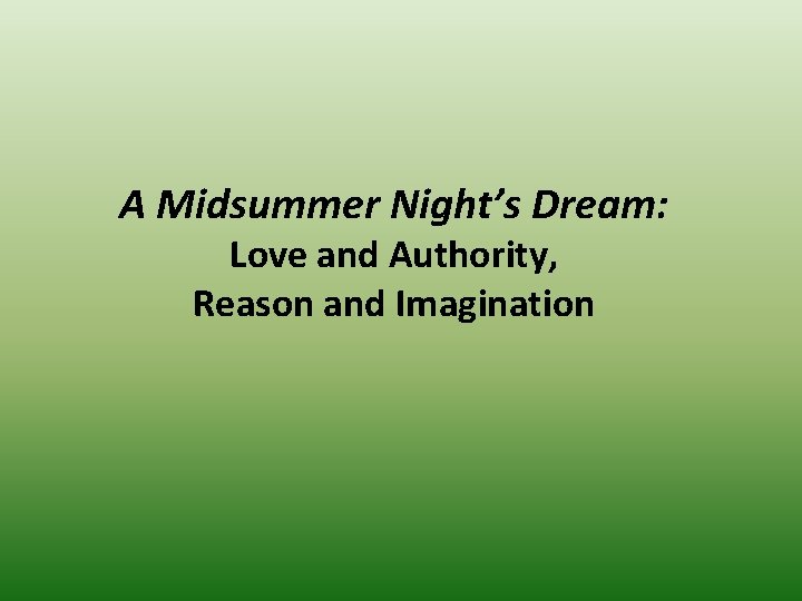 A Midsummer Nights Dream Love and Authority Reason