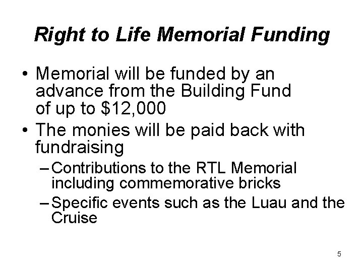 Right to Life Memorial Background As early as