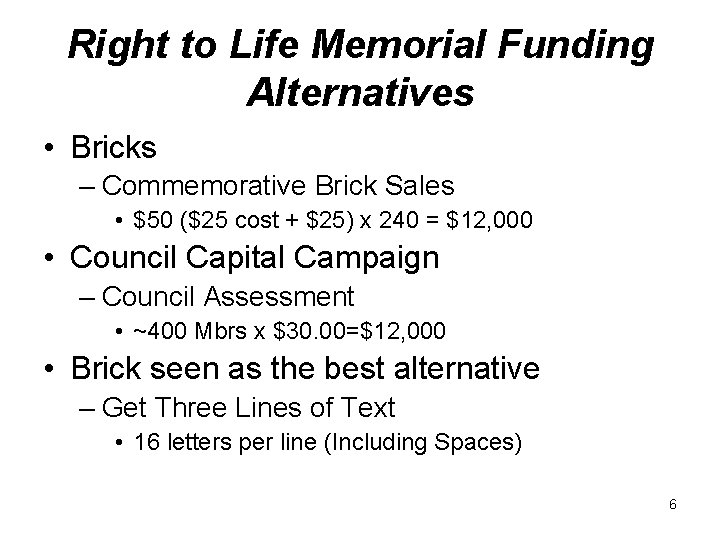Right to Life Memorial Background As early as