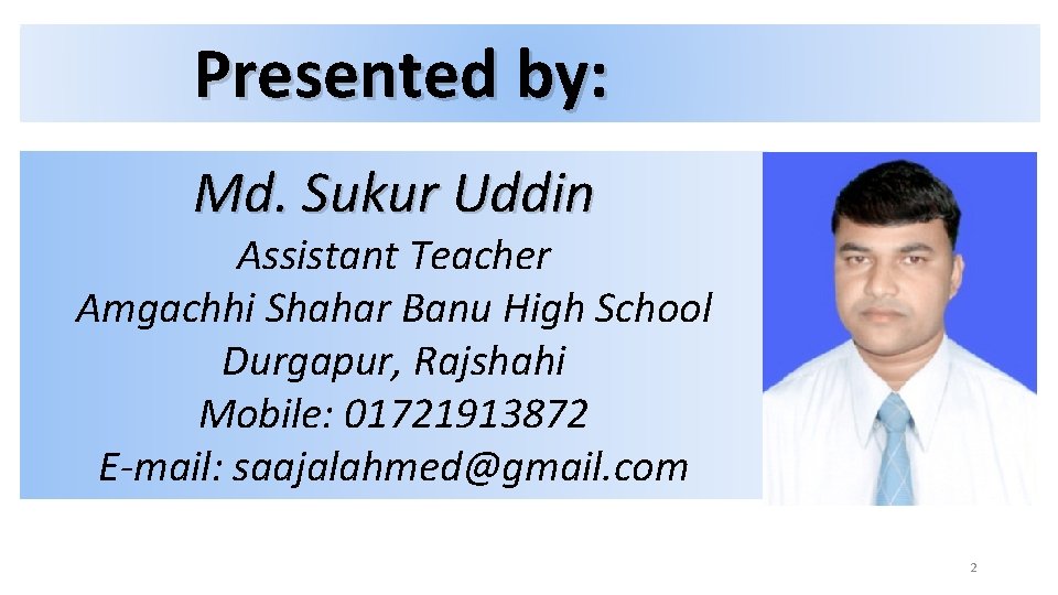 Welcome 1 Presented by Md Sukur Uddin Assistant