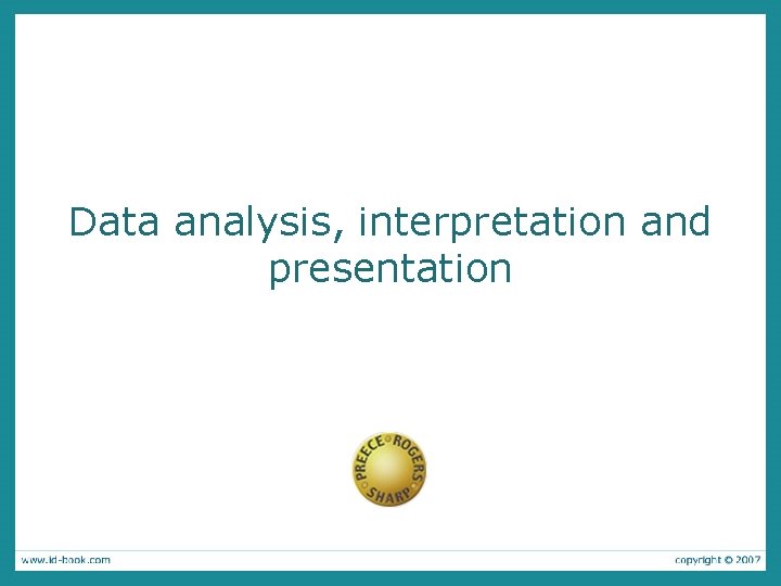 Data analysis interpretation and presentation Overview Qualitative and