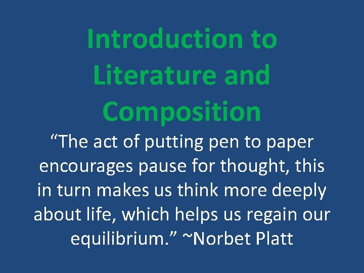 Introduction to Literature and Composition The act of