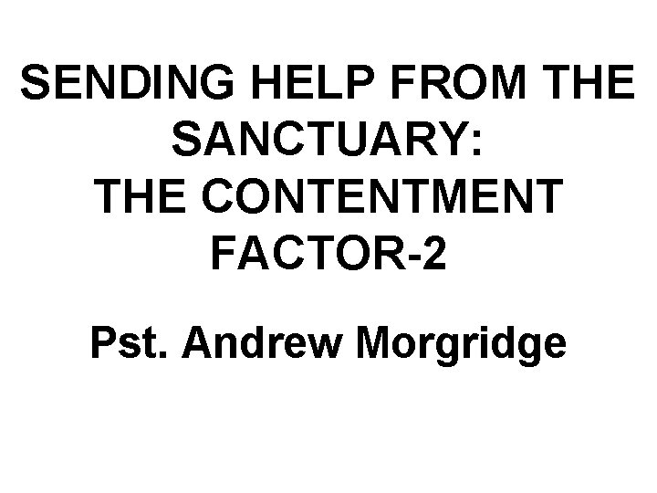 SENDING HELP FROM THE SANCTUARY THE CONTENTMENT FACTOR2