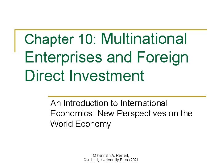 Chapter 10 Multinational Enterprises and Foreign Direct Investment