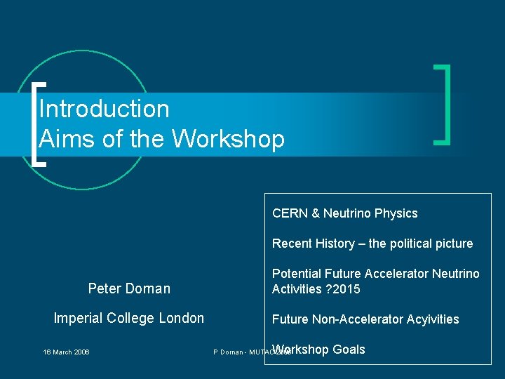 Introduction Aims of the Workshop CERN Neutrino Physics