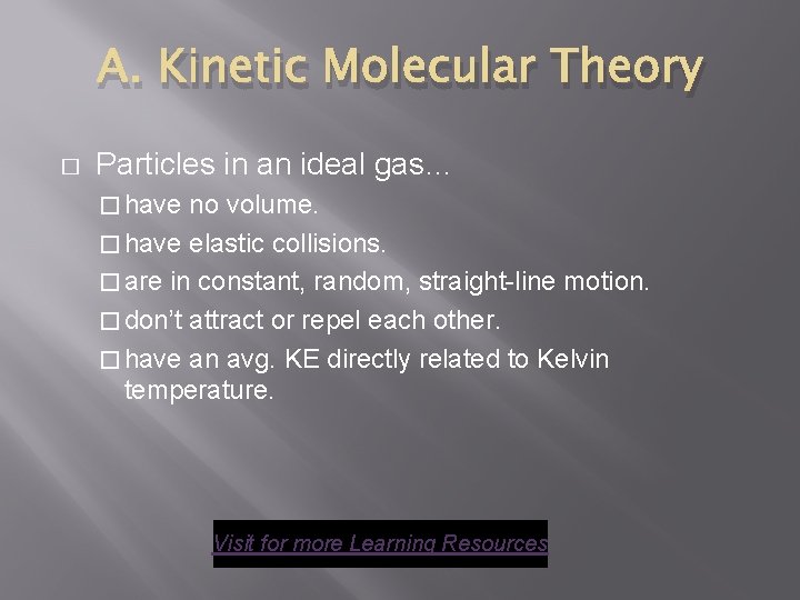 A Kinetic Molecular Theory Particles in an ideal