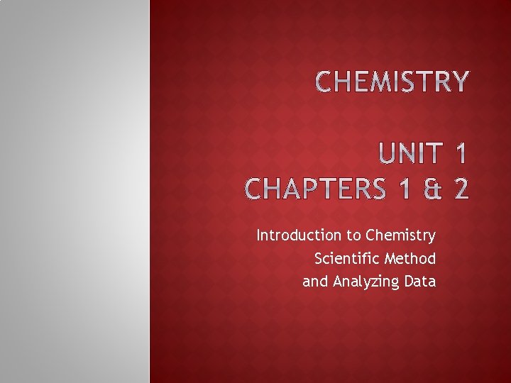 Introduction to Chemistry Scientific Method and Analyzing Data
