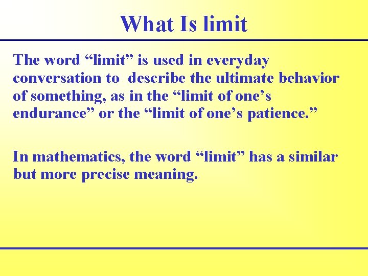 1 Limits and Continuity Today will learn about