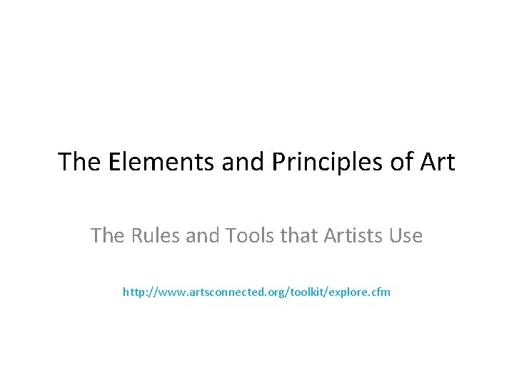 The Elements and Principles of Art The Rules