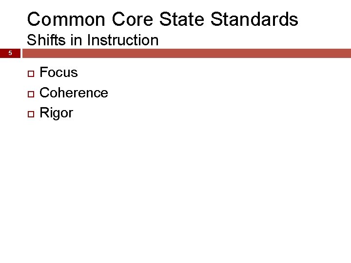 Background Information 2 The CCSSM were a result