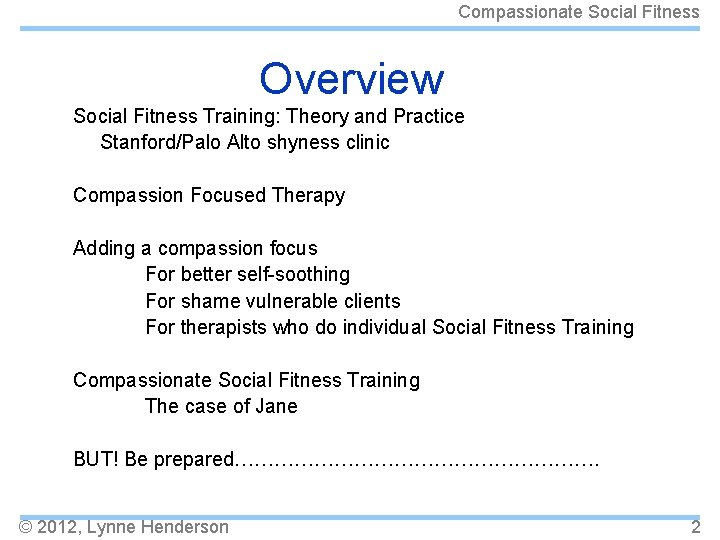 Compassionate Social Fitness Theory and Practice Lynne Henderson
