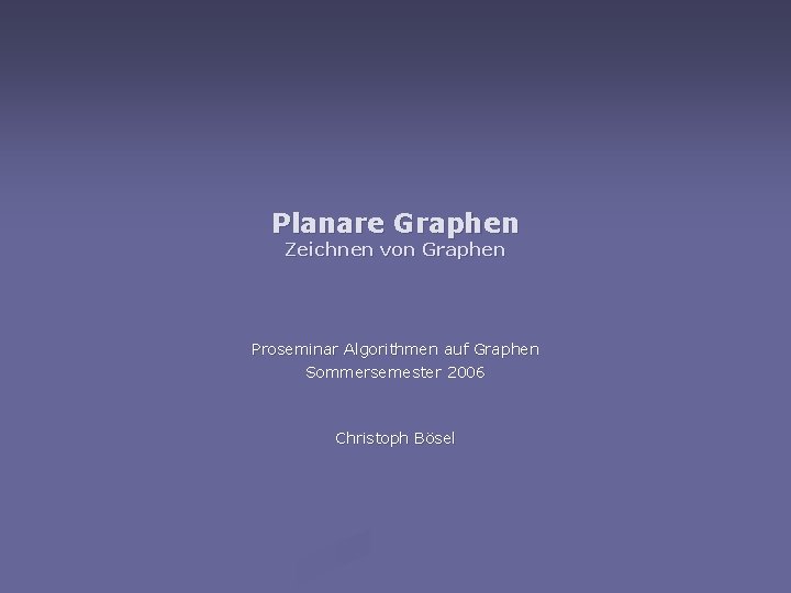 Planare Graphen Zeichnen von Graphen Proseminar Algorithmen auf