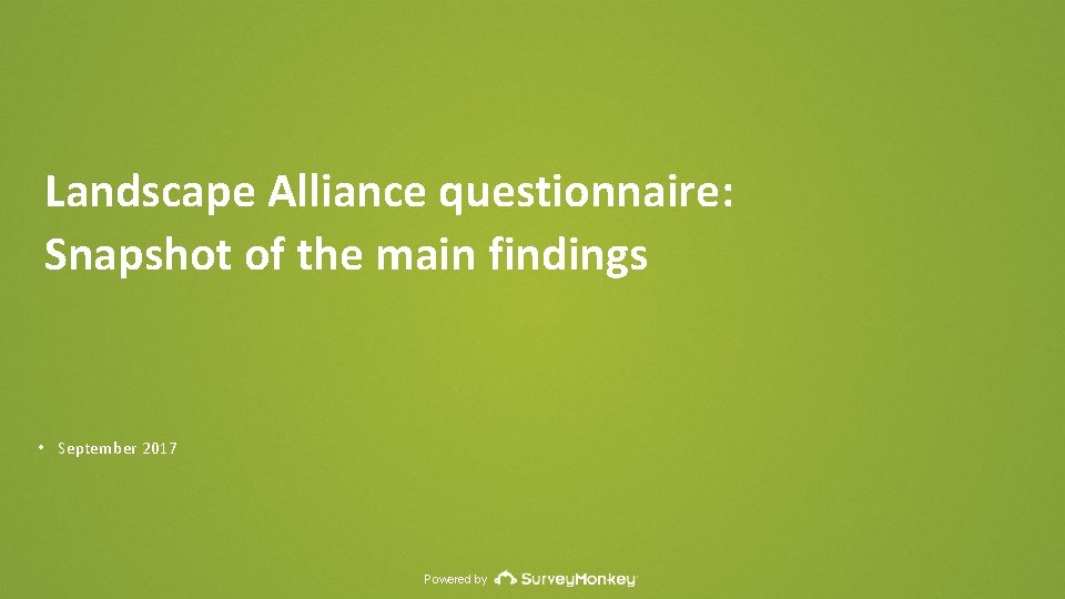 Landscape Alliance questionnaire Snapshot of the main findings