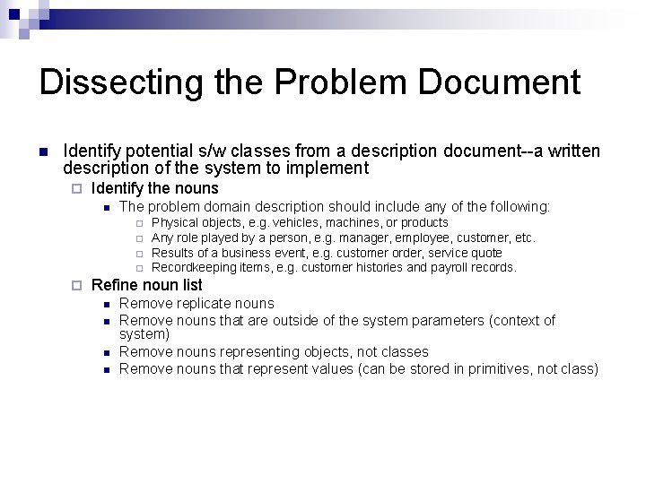 Dissecting the Problem Document n Identify potential sw
