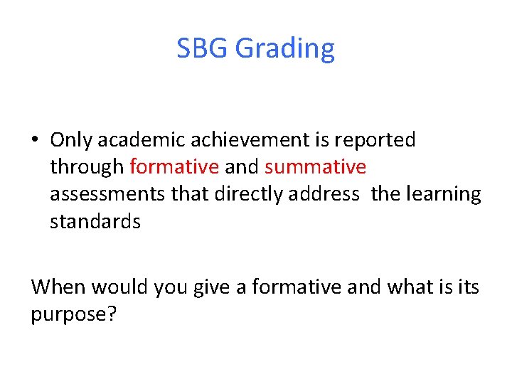 What is Standards Based Grading SBG is the