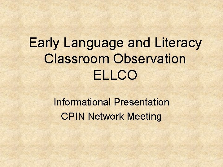 Early Language and Literacy Classroom Observation ELLCO Informational