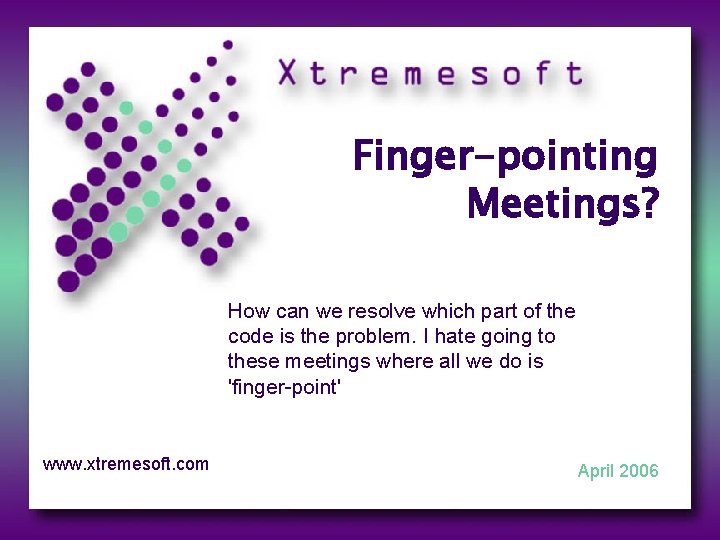 Fingerpointing Meetings How can we resolve which part