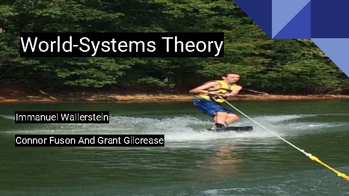 WorldSystems Theory Immanuel Wallerstein Connor Fuson And Grant