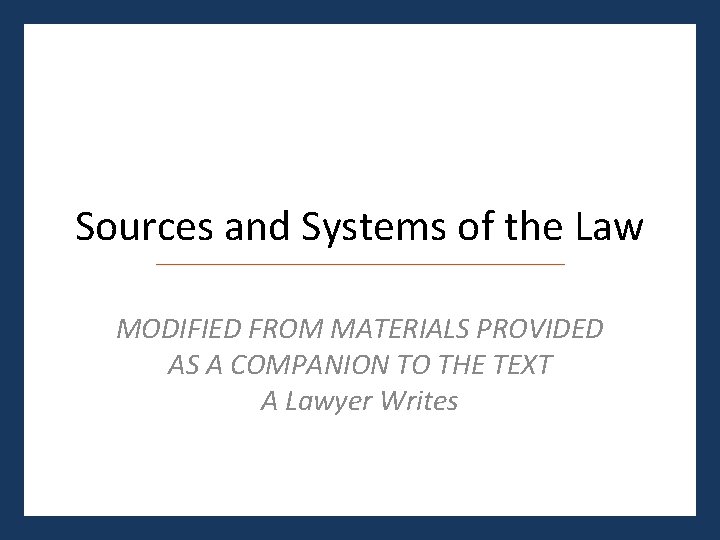 Sources and Systems of the Law MODIFIED FROM